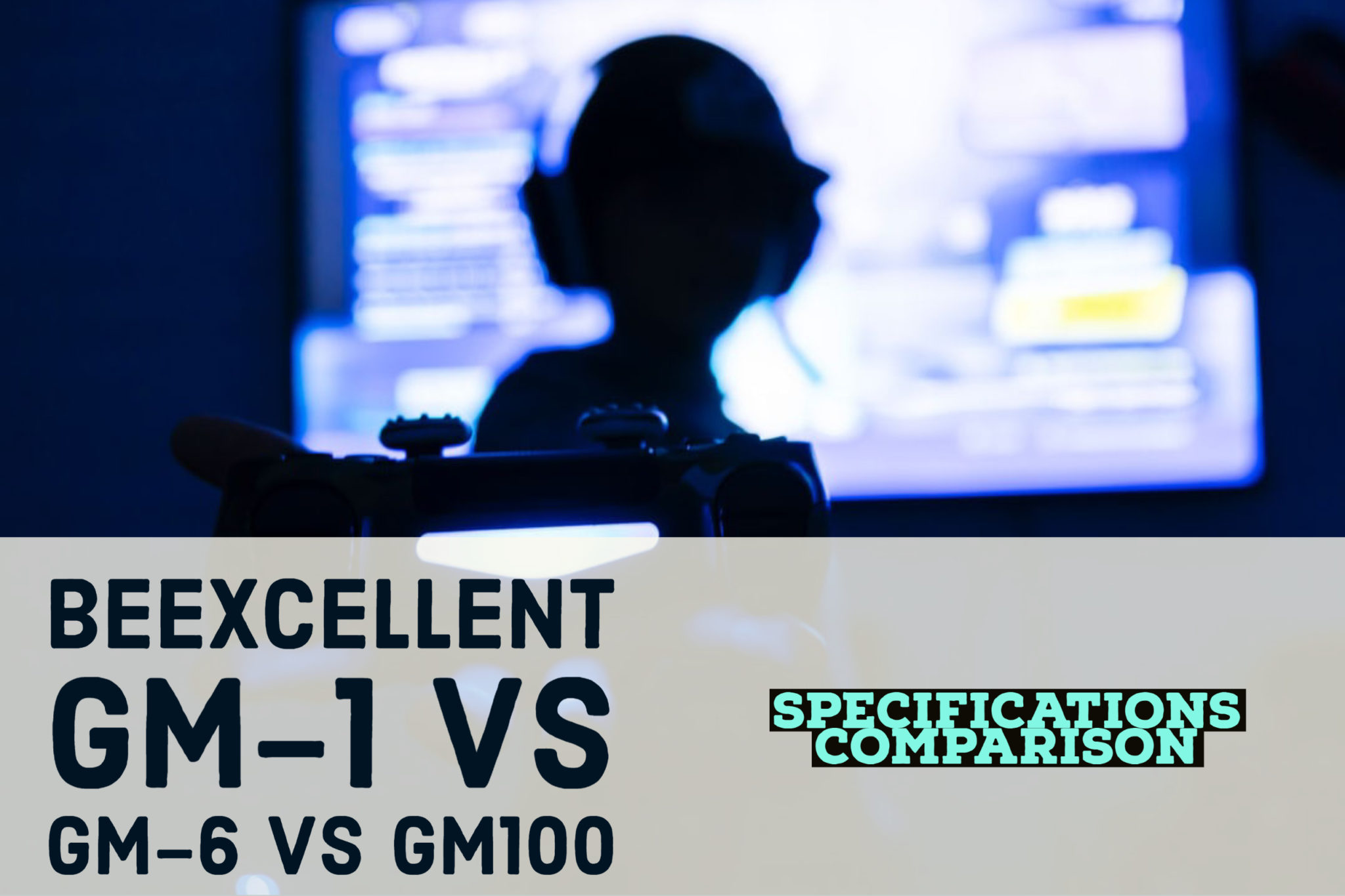 Beexcellent GM-1 vs GM-6 vs GM100 - Specifications Comparison