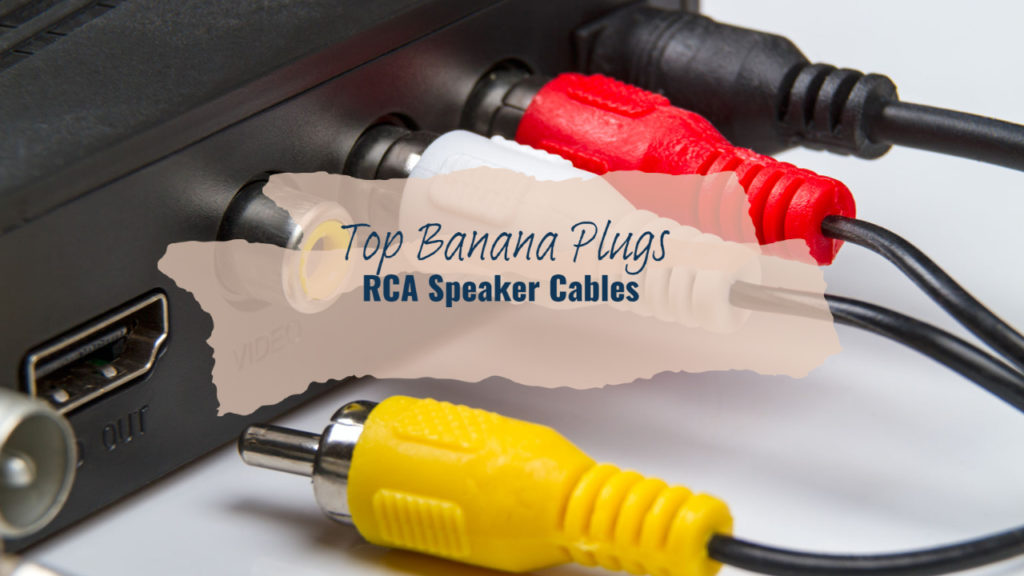 List of Speaker Wire Connector Types: Their Advantages & Disadvantages